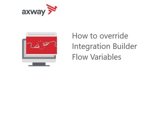 Override Integration Builder Flow Variables | devblog.axway.com