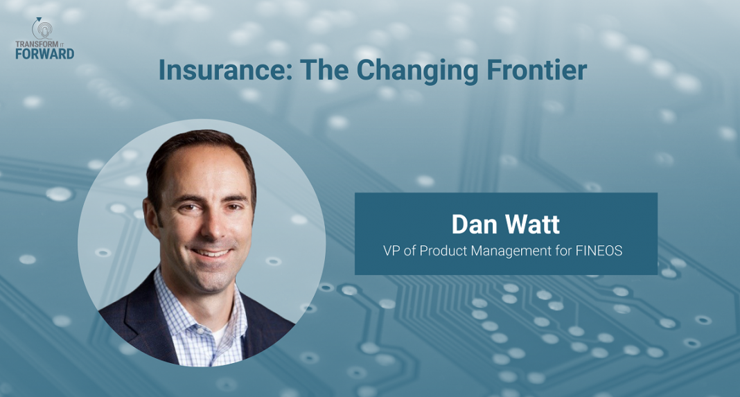 Transform It Forward with Dan Watt | Disrupting insurance
