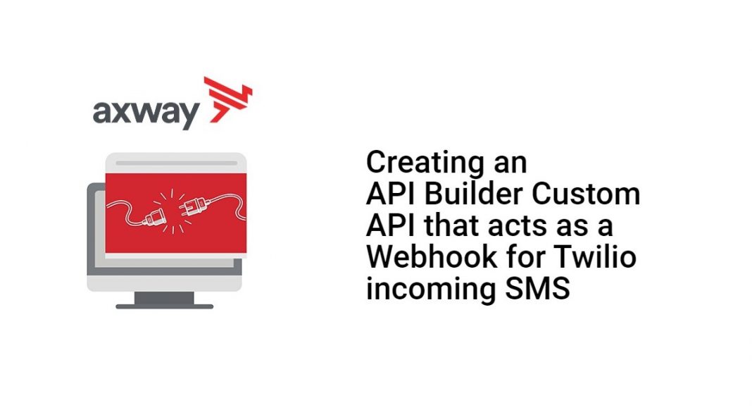 Create an API Builder custom API that acts as a Webhook for Twilio