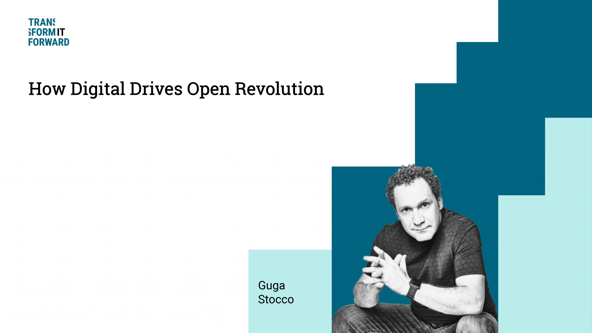 Transform It Forward: How Digital Drives Open Revolution